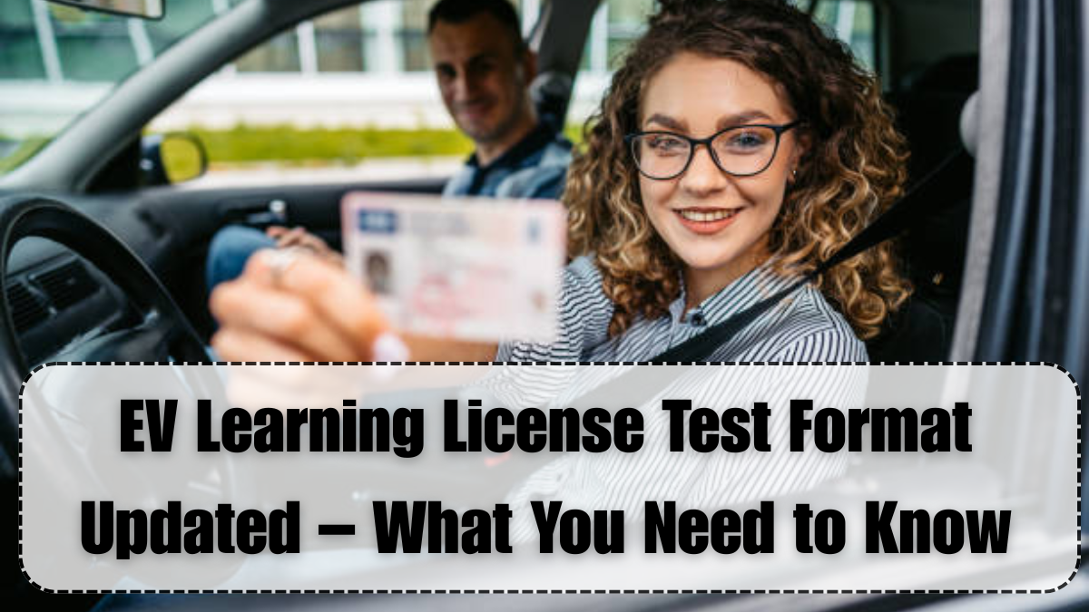 EV Learning License Test Format Updated – What You Need to Know