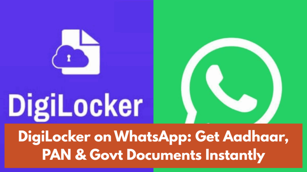 DigiLocker on WhatsApp: Get Aadhaar, PAN & Govt Documents Instantly